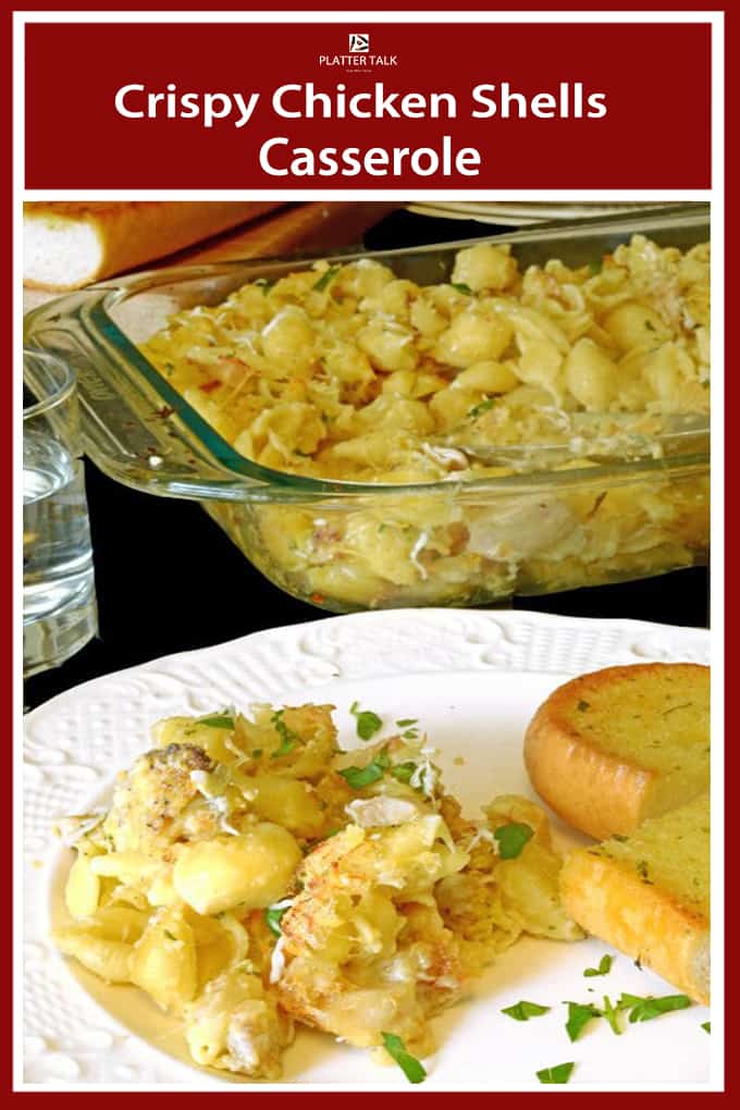 Leftover Chicken Recipe for Crispy Shells Casserole - Platter Talk